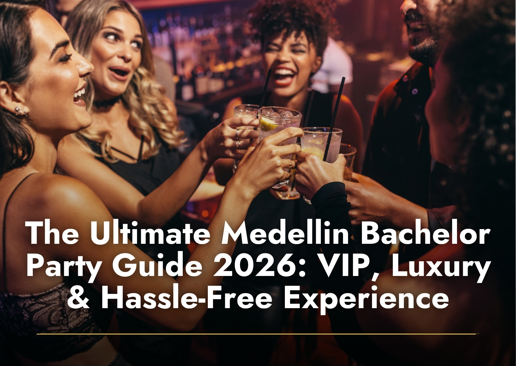 The Ultimate Guide to a Medellin Bachelor Party in 2026: Epic, Elite ...